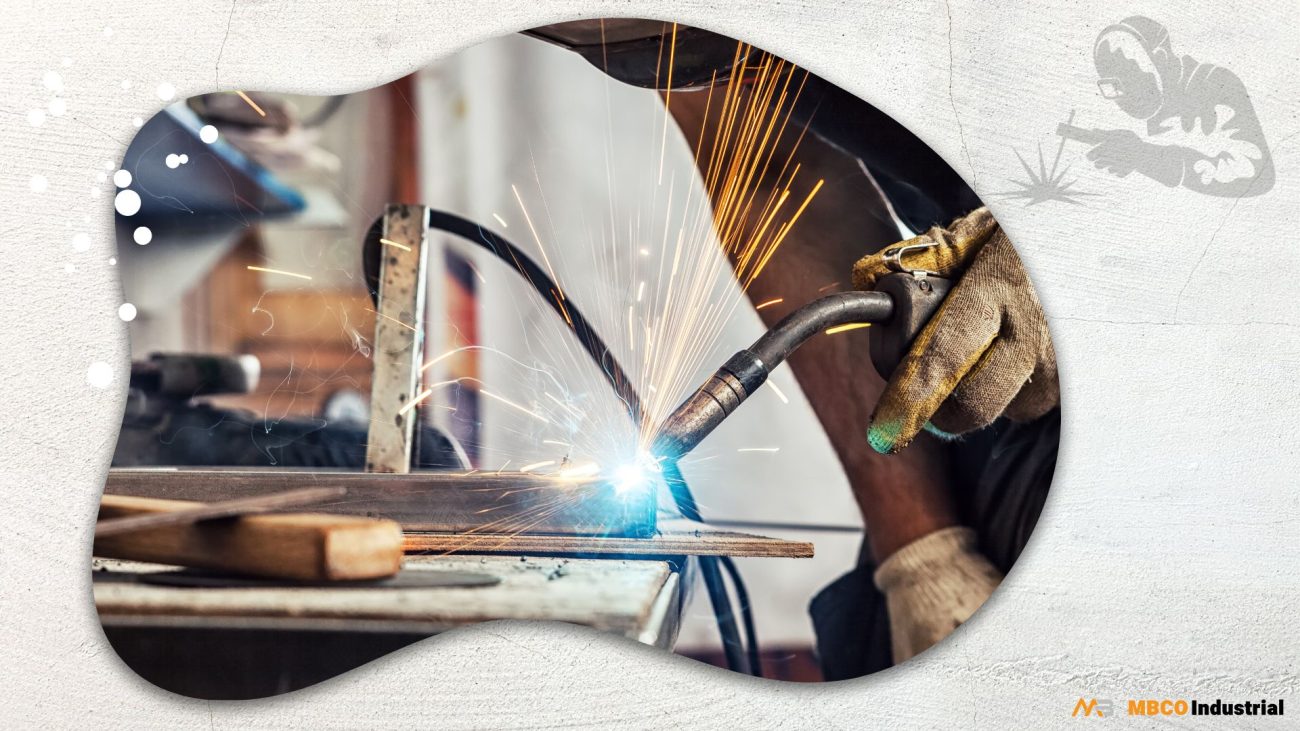Tips to Ensure Your Safety in Welding Project | MBCO Industrial
